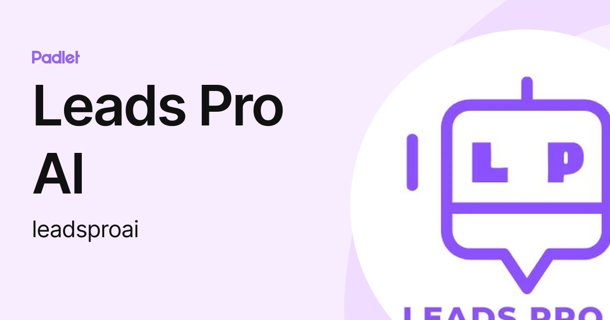 Leads Pro AI (leadsproai) profile | Padlet