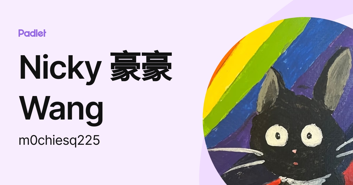 Nicky 豪豪 Wang (Baileyhoot25) profile | Padlet