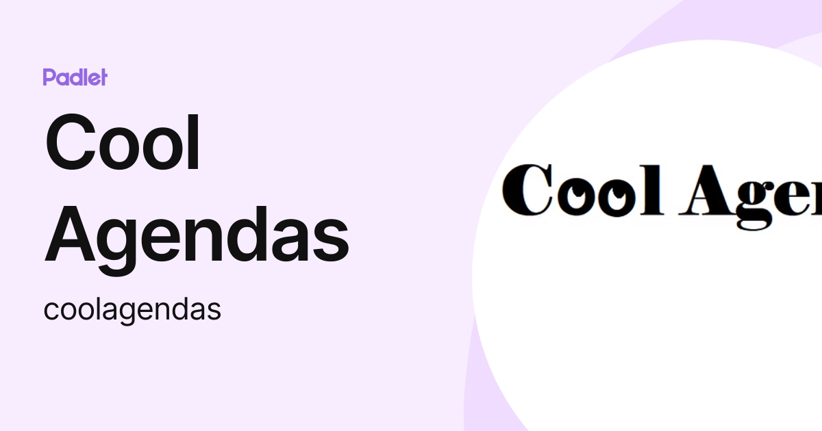 Cool Agendas (coolagendas) profile | Padlet