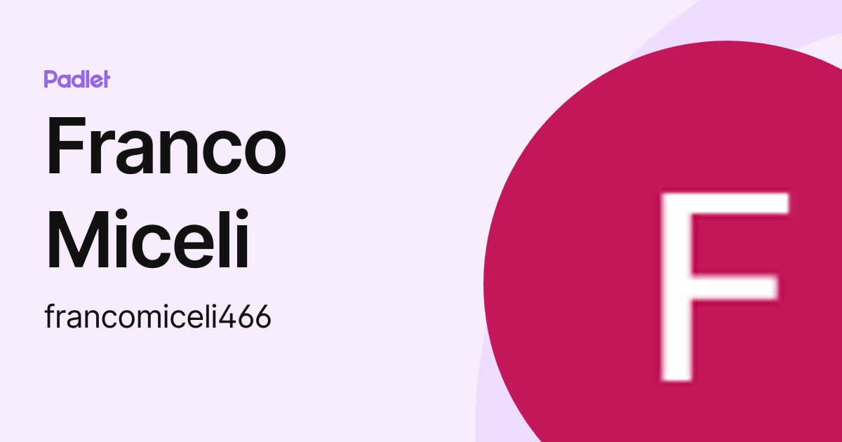 Franco Miceli (francomiceli466) profile | Padlet