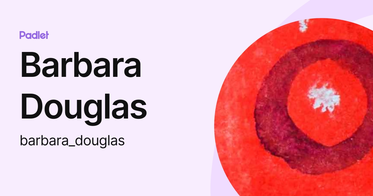 Barbara Douglas (barbara_douglas) profile | Padlet