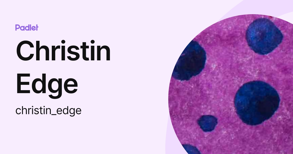 Christin Edge (christin_edge) profile | Padlet