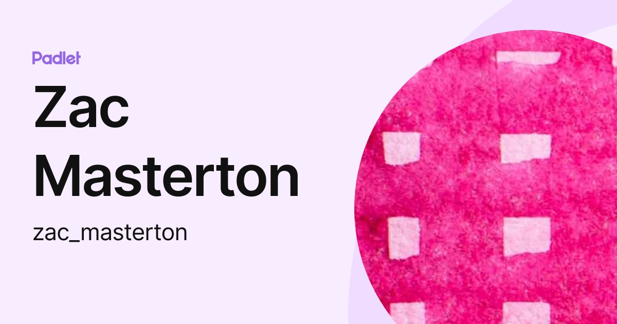 Zac Masterton (zac_masterton) profile | Padlet
