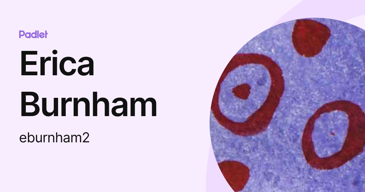 Erica Burnham (eburnham2) profile | Padlet