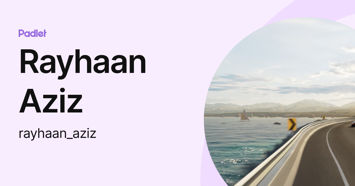 Rayhaan Aziz (rayhaan_aziz) profile | Padlet