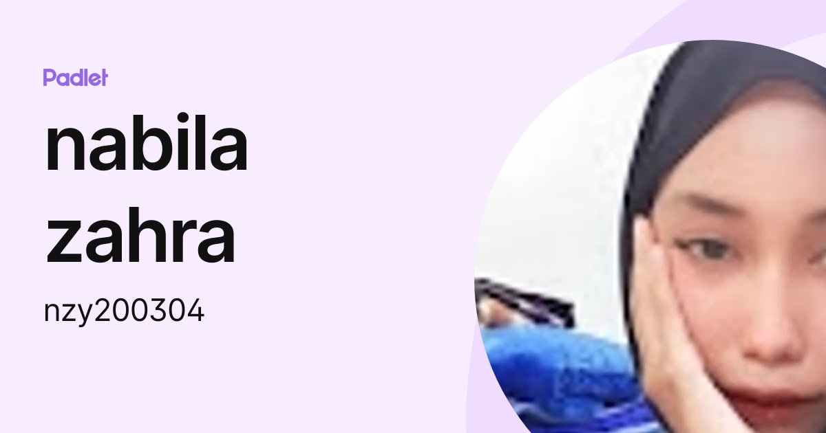 nabila zahra (nzy200304) profile | Padlet