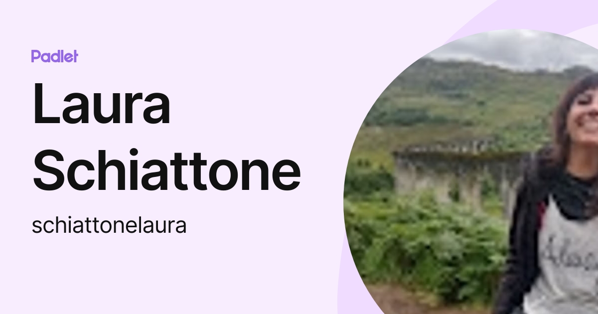 Laura Schiattone (schiattonelaura) profile | Padlet