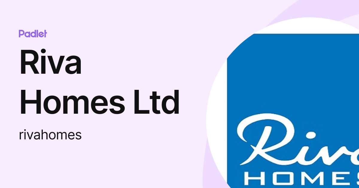 Riva Homes Ltd (rivahomes) profile | Padlet