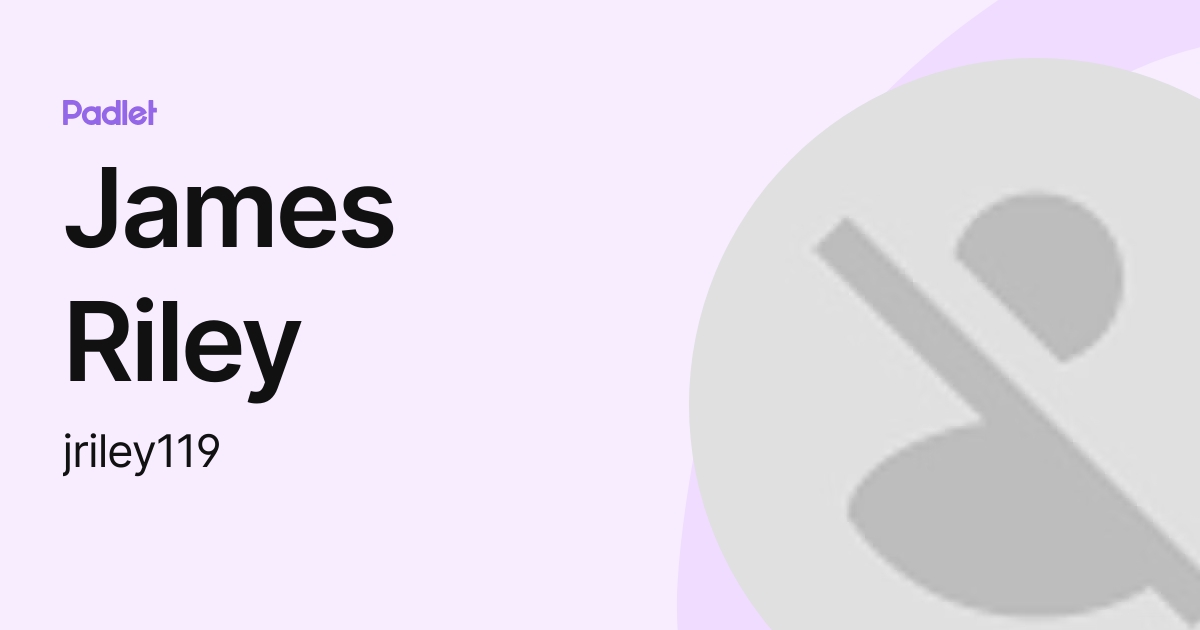 James Riley (jriley119) profile | Padlet