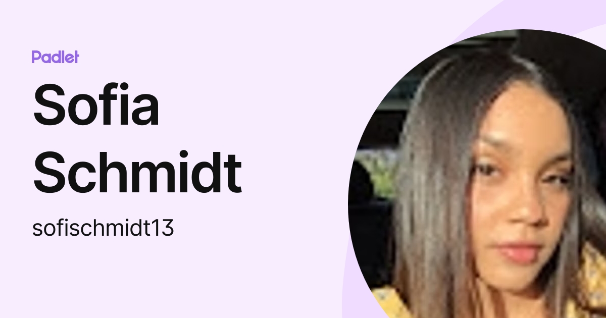 Sofia Schmidt (sofischmidt13) profile | Padlet