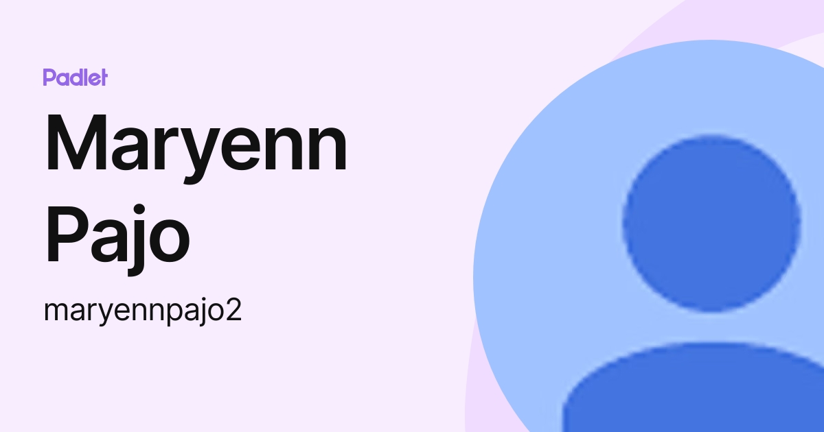 Maryenn Pajo (maryennpajo2) profile | Padlet