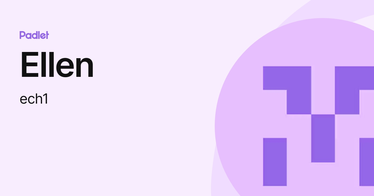 Ellen (ech1) profile | Padlet