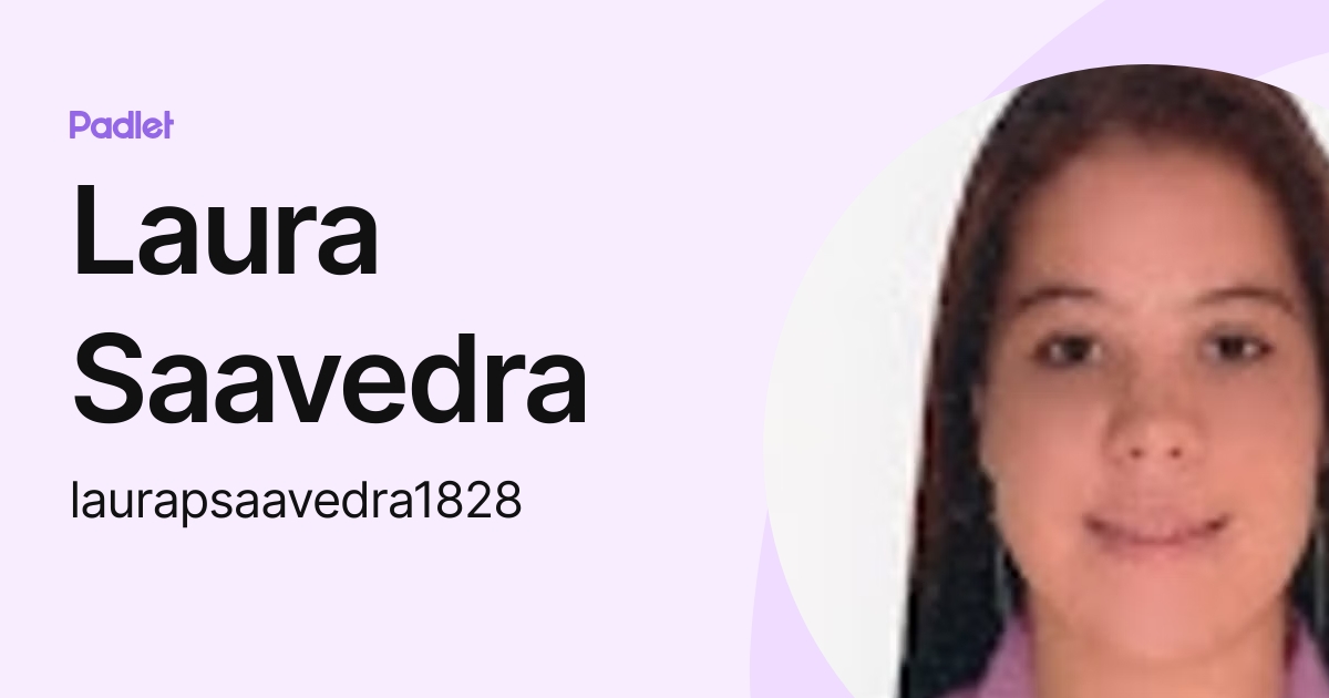 Laura Saavedra (laurapsaavedra1828) profile | Padlet