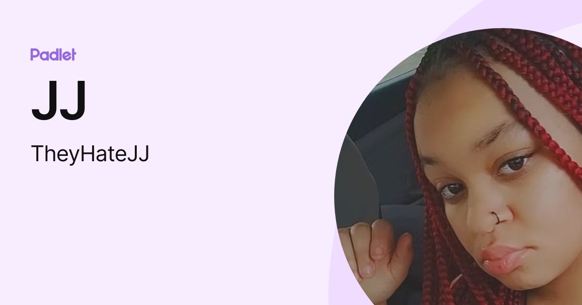 JJ (TheyHateJJ) profile | Padlet