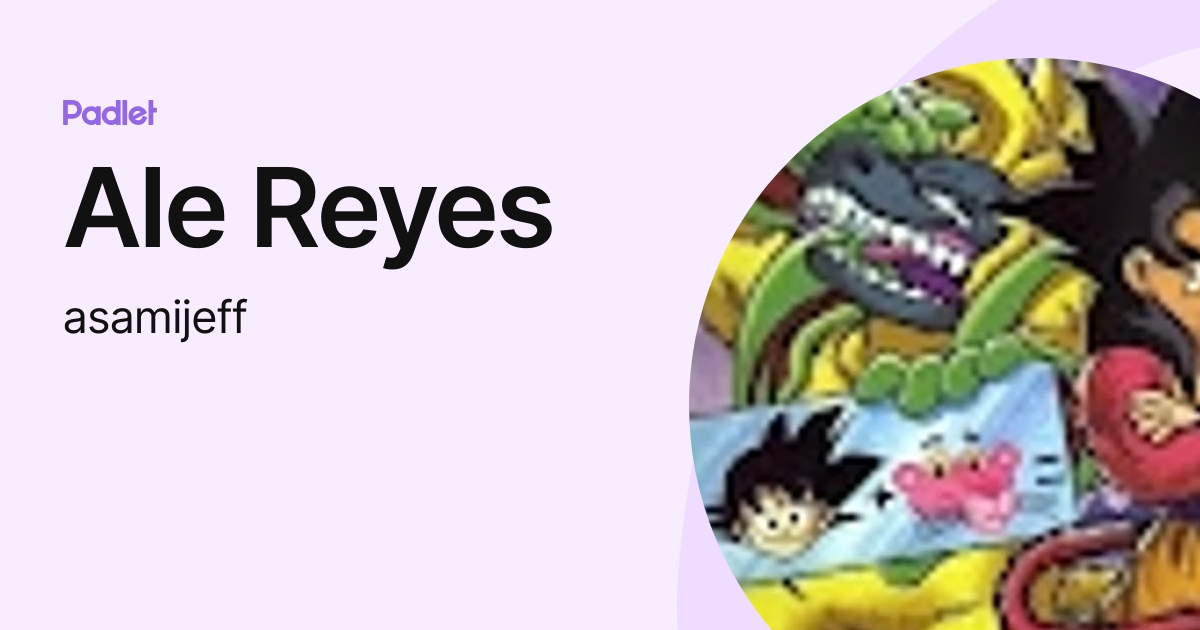 Ale Reyes (asamijeff) profile | Padlet
