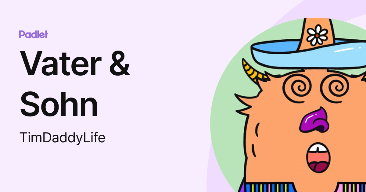 Vater & Sohn (TimDaddyLife) profile | Padlet