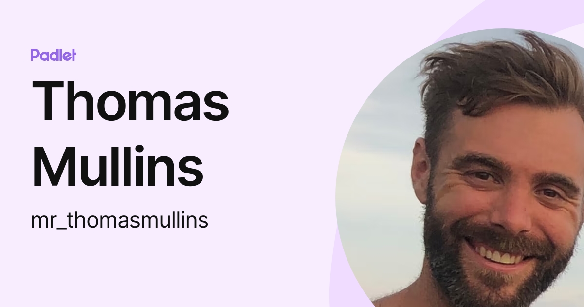Thomas Mullins (mr_thomasmullins) profile | Padlet