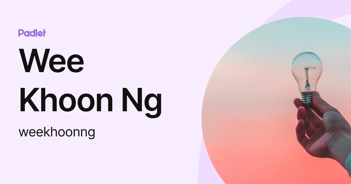 Wee Khoon Ng (weekhoonng) profile | Padlet