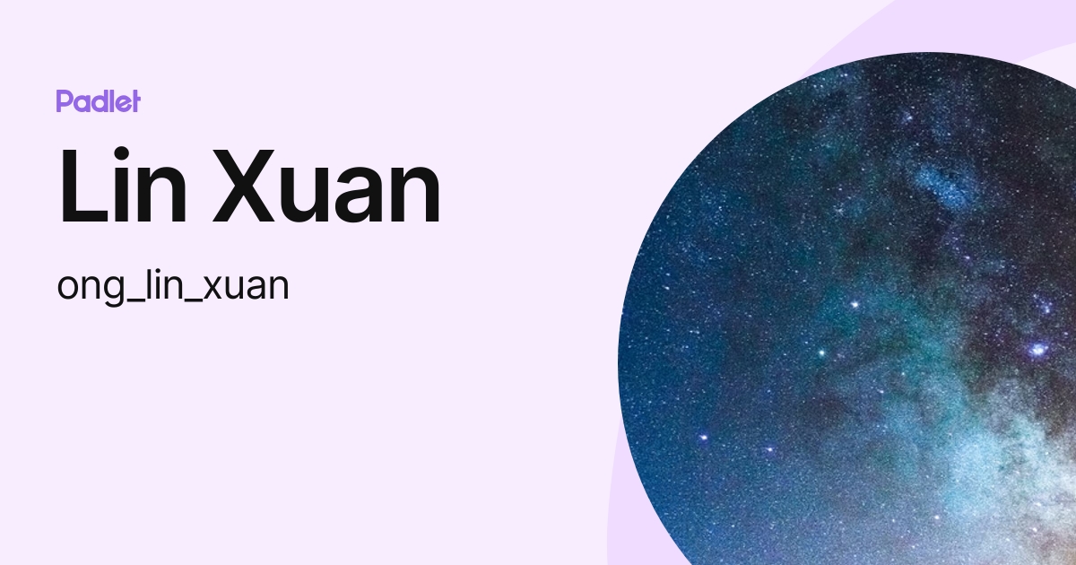 Lin Xuan (ong_lin_xuan) profile | Padlet