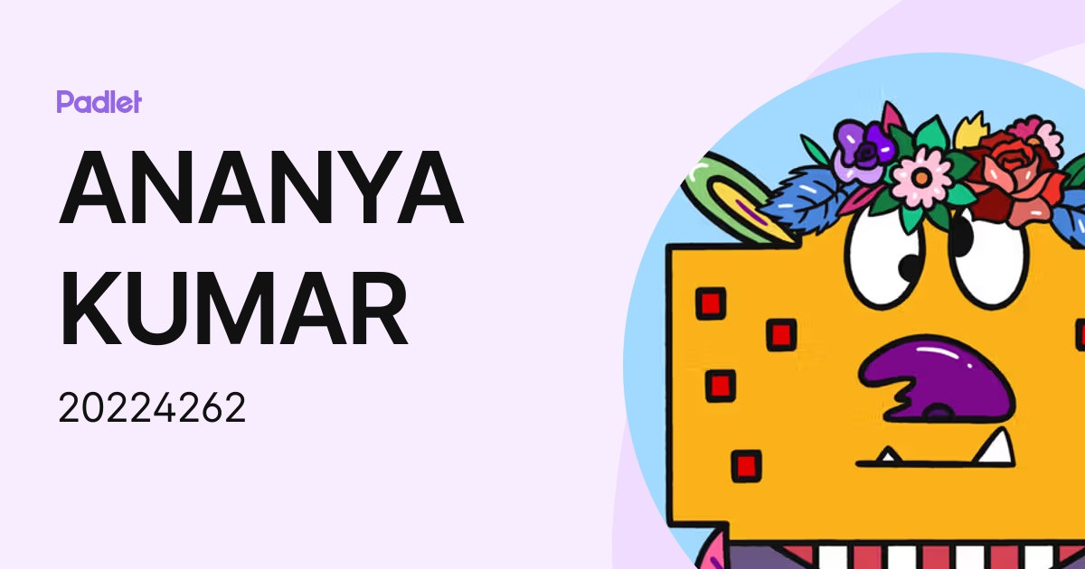 ANANYA KUMAR (20224262) profile | Padlet