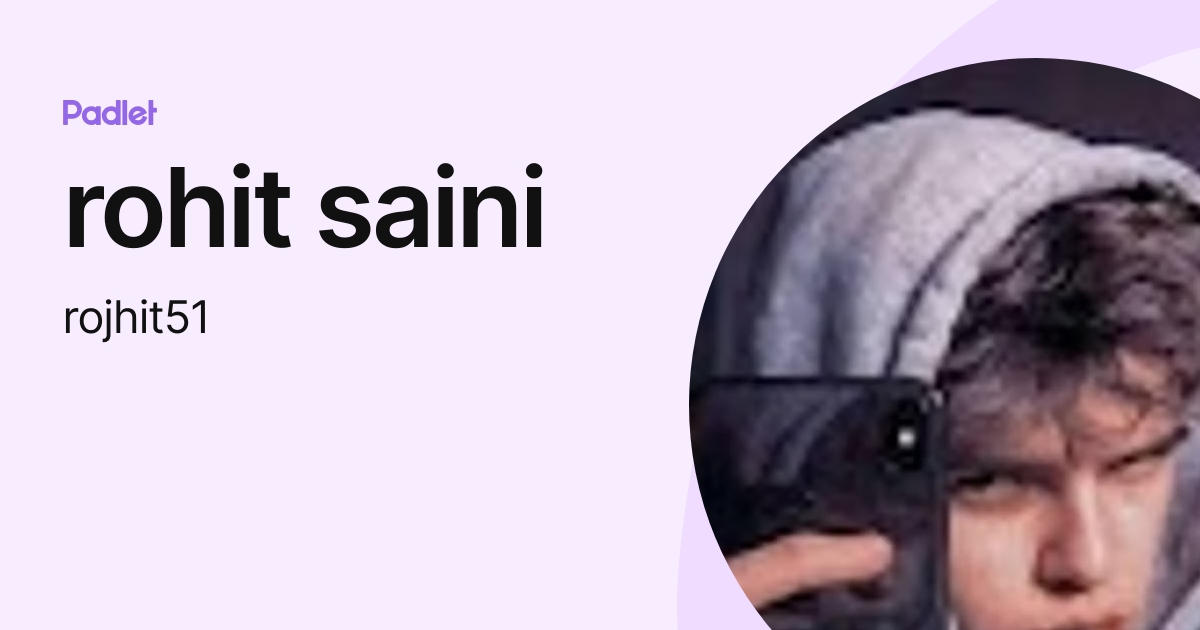 rohit saini (rojhit51) profile | Padlet