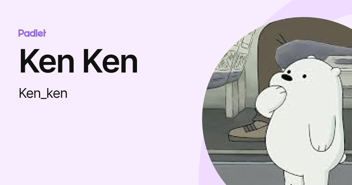 Ken Ken (Ken_ken) profile | Padlet