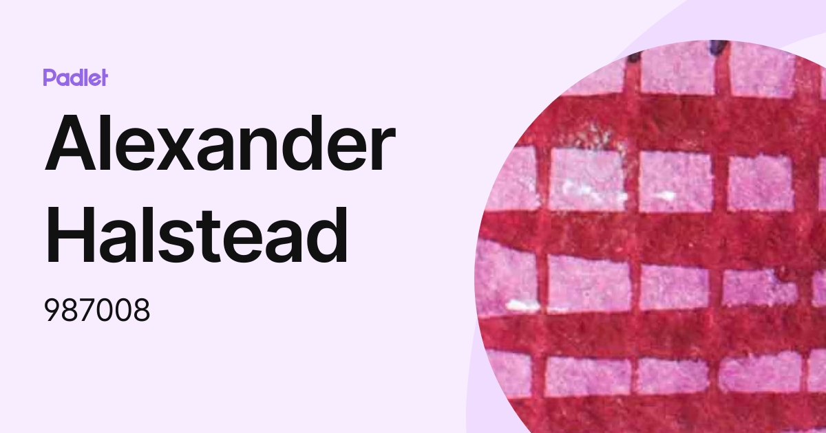 Alexander Halstead (987008) profile | Padlet