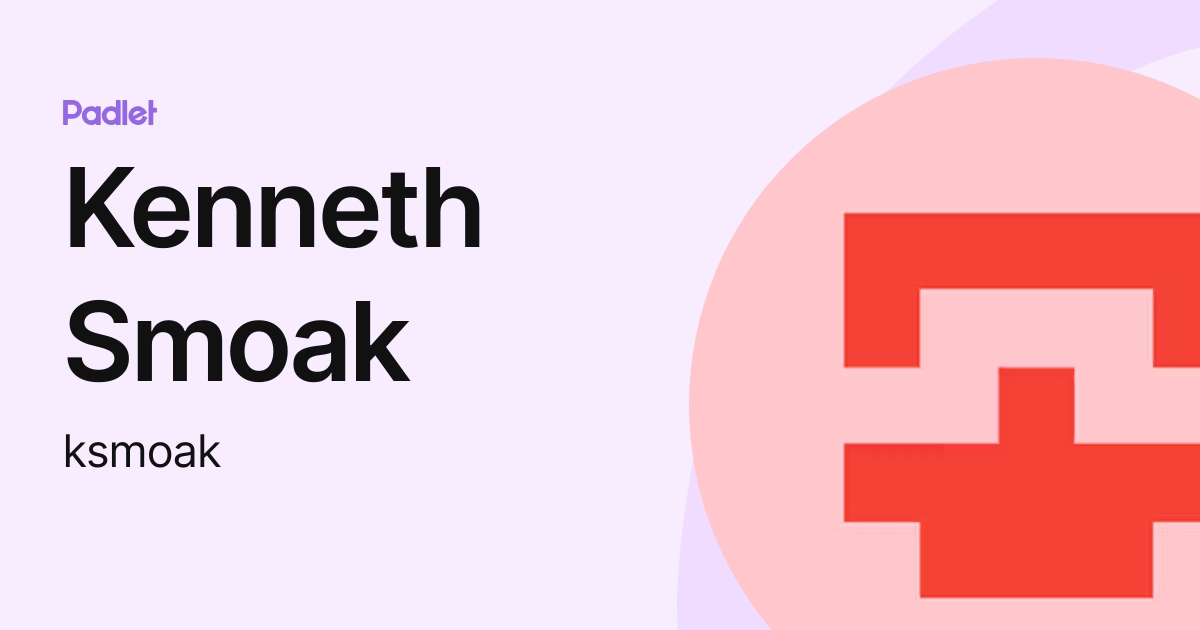 Kenneth Smoak (ksmoak) profile | Padlet