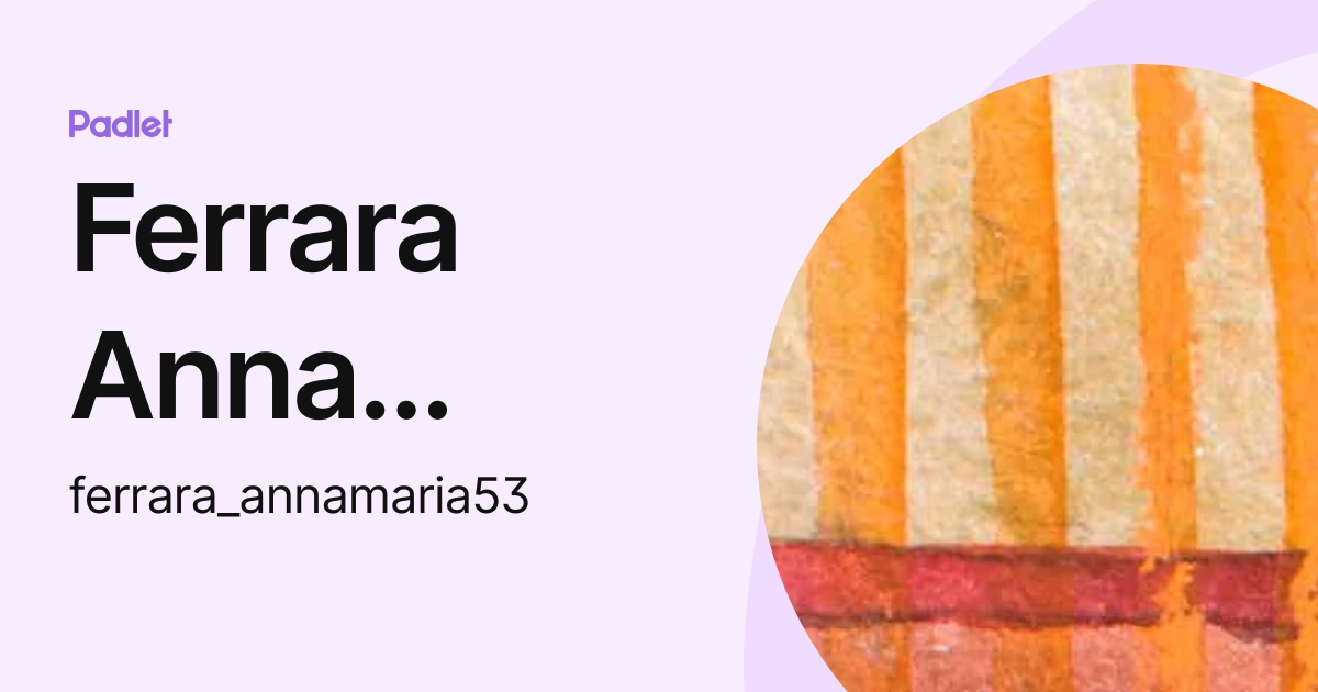 Ferrara Anna Maria (ferrara_annamaria53) profile | Padlet