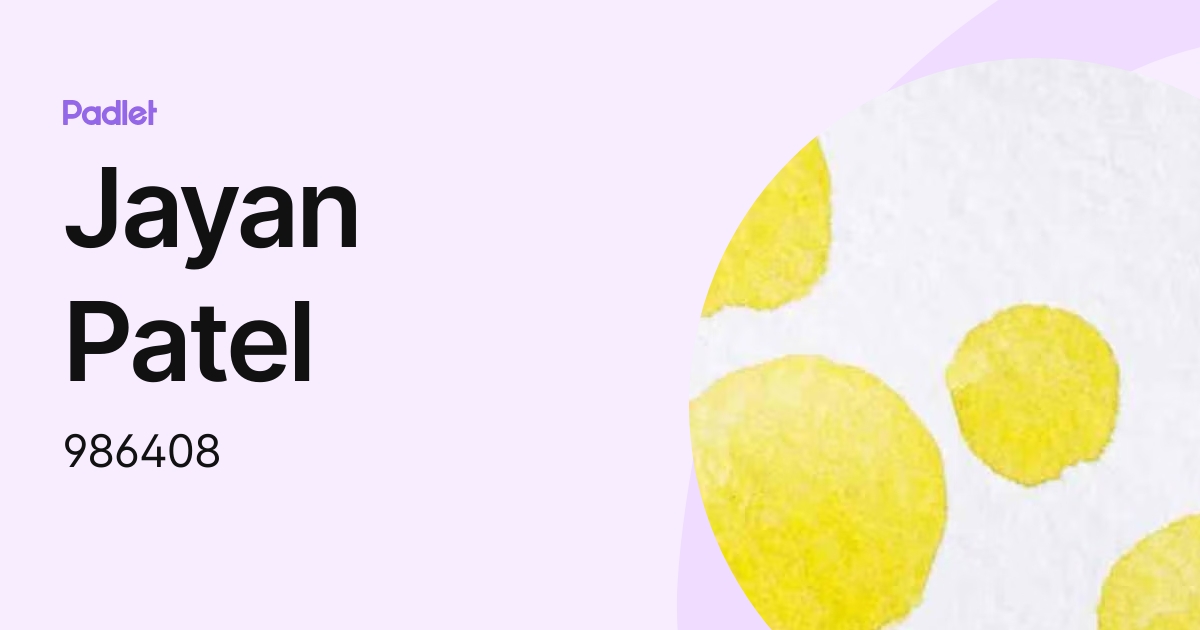 Jayan Patel (986408) profile | Padlet