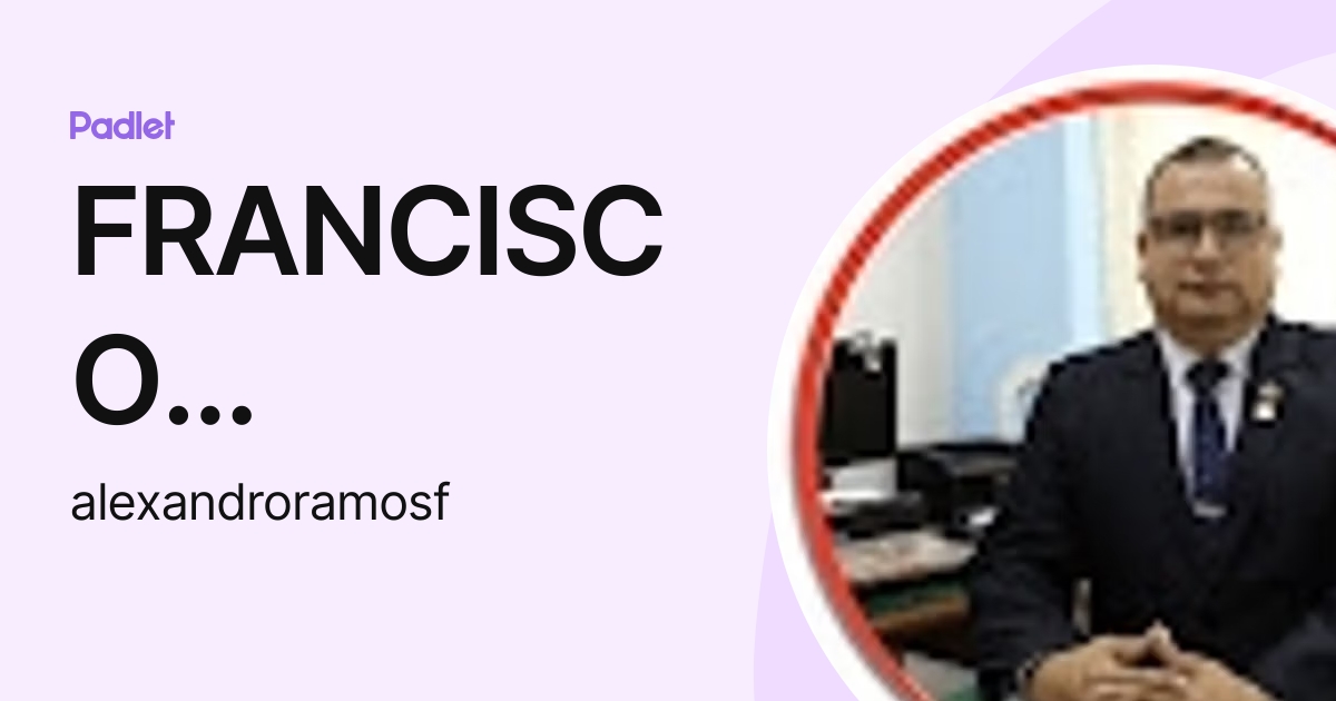 FRANCISCO ALEXANDRO RAMOS FLORES (alexandroramosf) profile | Padlet
