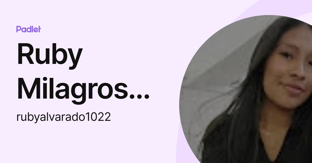 Ruby Milagros Alvarado Benitez (rubyalvarado1022) profile | Padlet