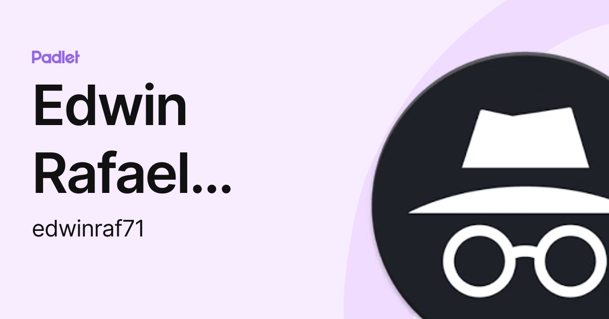 Edwin Rafael Márquez Sánchez (edwinraf71) profile | Padlet