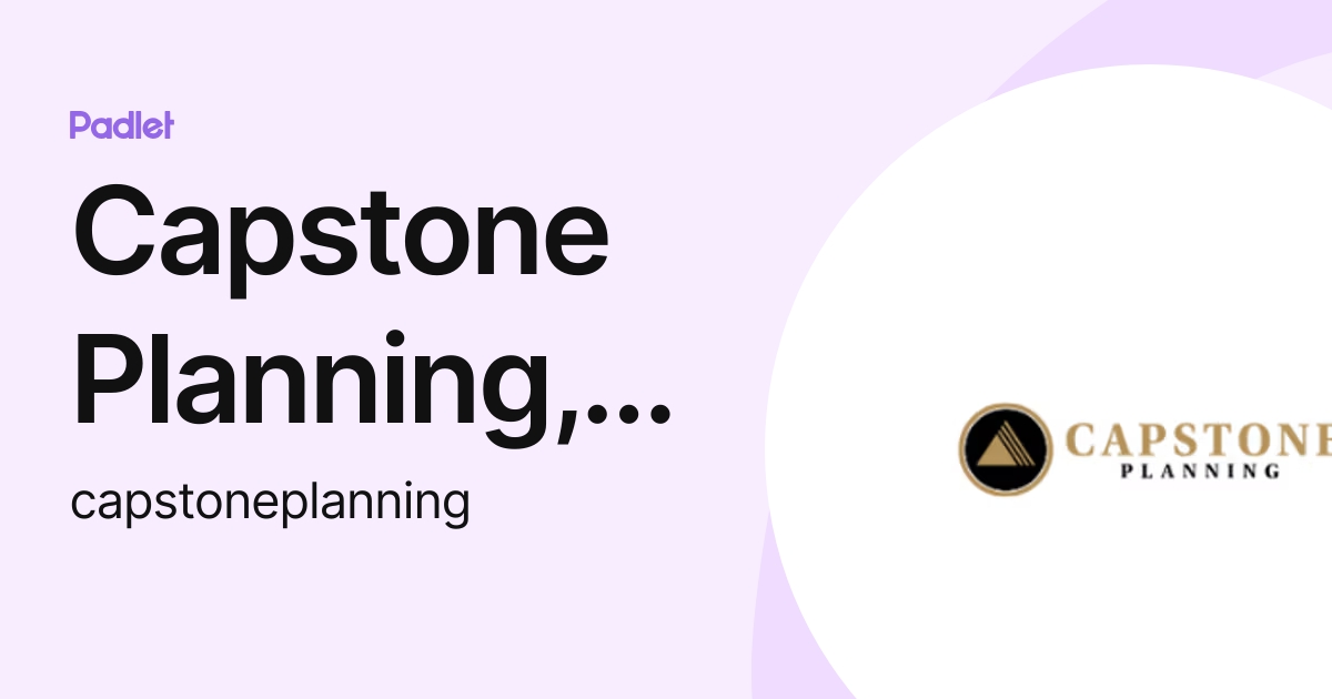 Capstone Planning, LLC (capstoneplanning) profile | Padlet