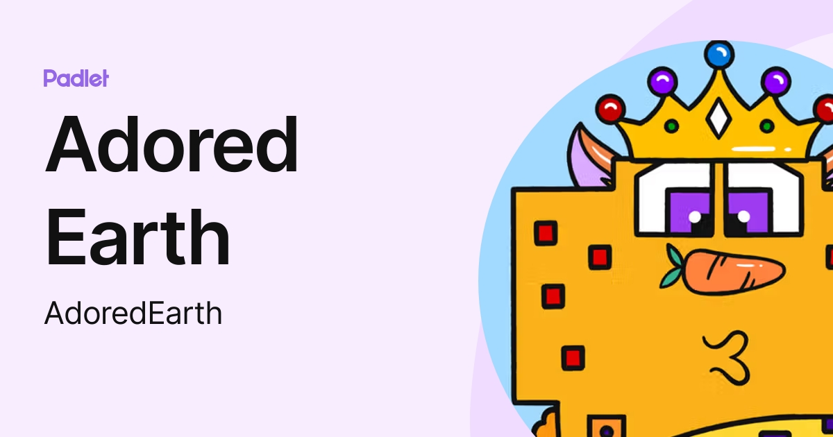 Adored Earth (AdoredEarth) profile | Padlet