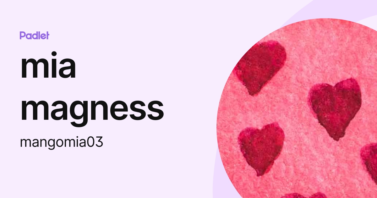 mia magness (mangomia03) profile | Padlet