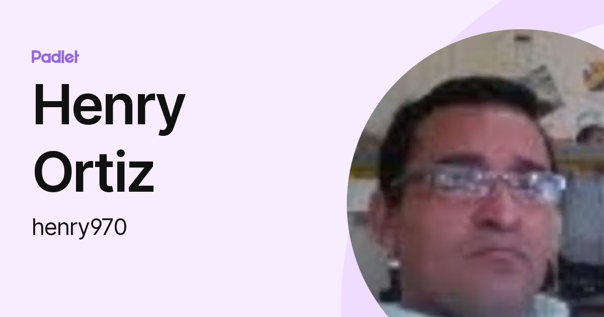 Henry Ortiz (henry970) profile | Padlet
