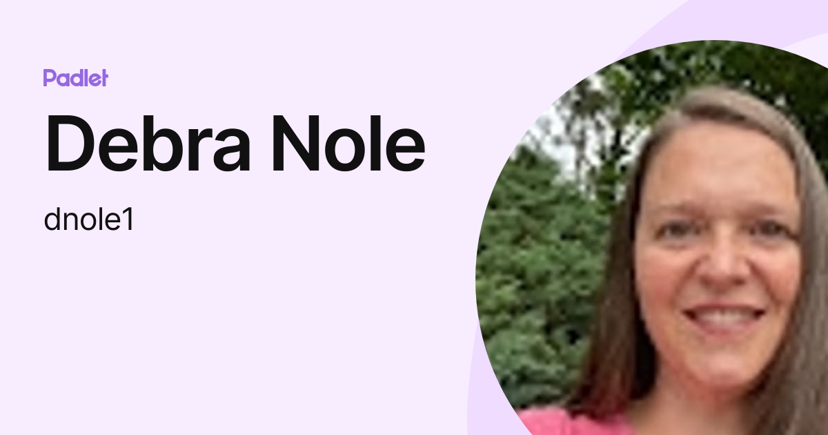 Debra Nole (dnole1) profile | Padlet