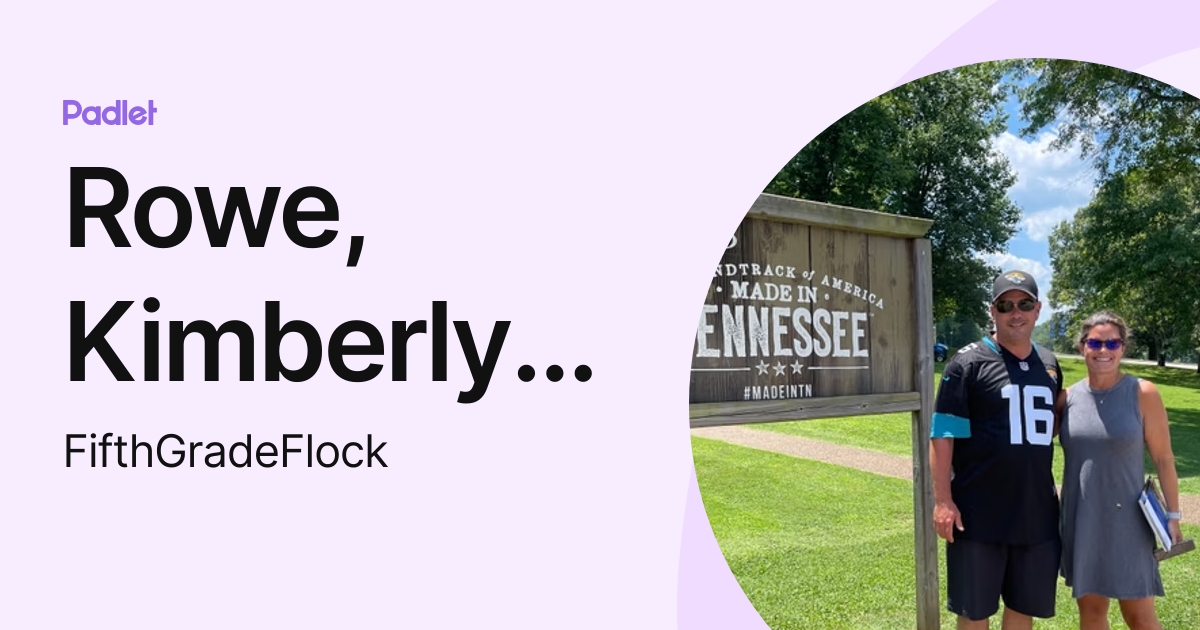 Rowe, Kimberly A. (FifthGradeFlock) profile | Padlet