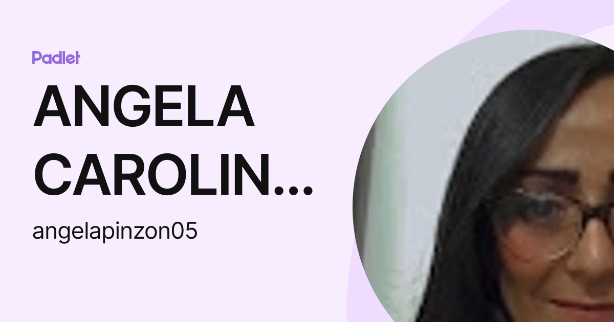 ANGELA CAROLINA PINZON (angelapinzon05) profile | Padlet
