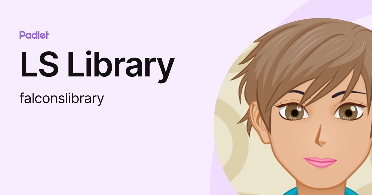 LS Library (falconslibrary) profile | Padlet