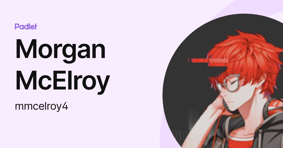 Morgan McElroy (mmcelroy4) profile | Padlet
