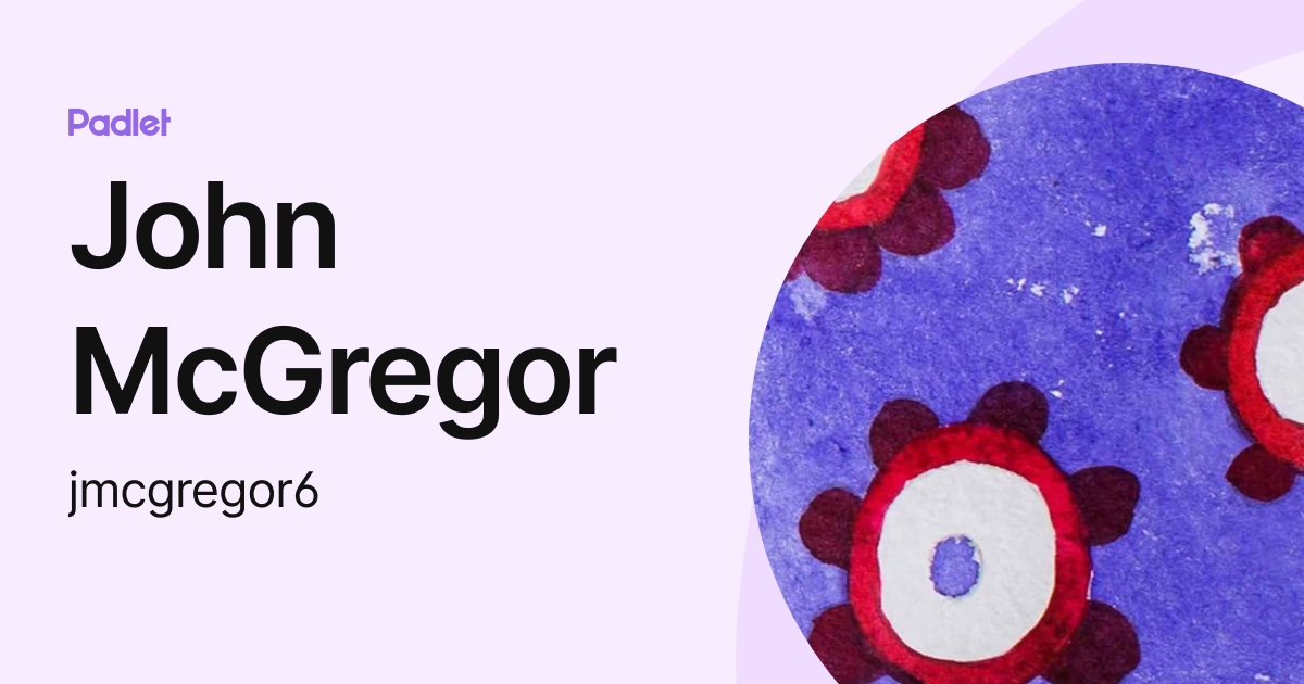 John McGregor (jmcgregor6) profile | Padlet