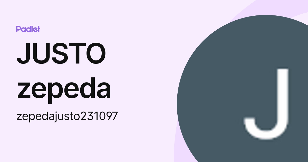 JUSTO zepeda (zepedajusto231097) profile | Padlet