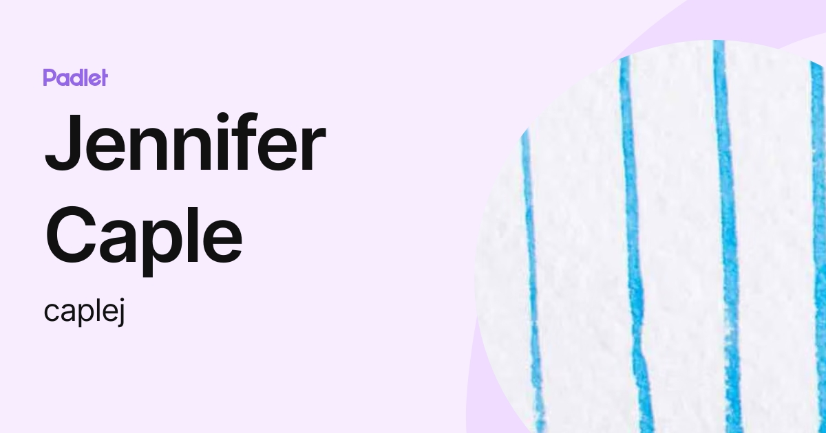 Jennifer Caple (caplej) profile | Padlet