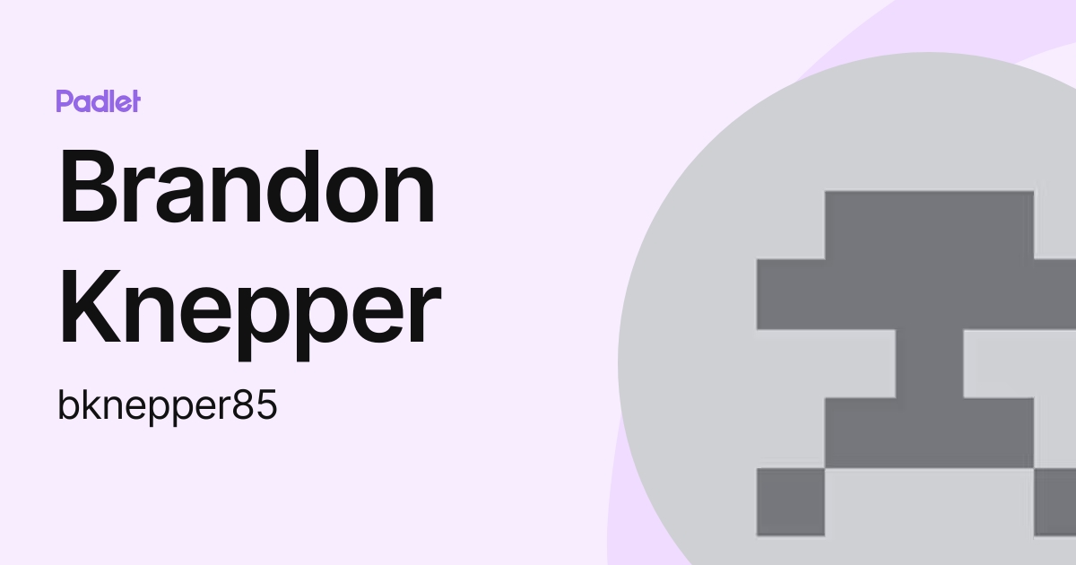 Brandon Knepper (bknepper85) profile | Padlet