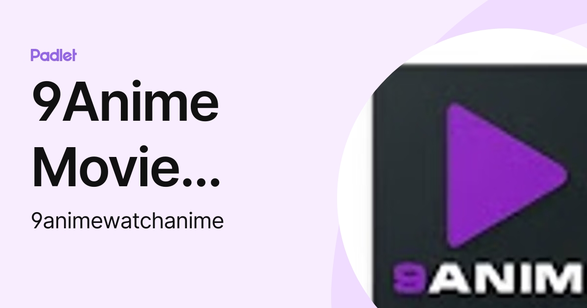 9Anime Movie Watch Anime Online (9animewatchanime) profile | Padlet