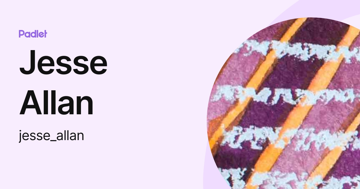 Jesse Allan (jesse_allan) profile | Padlet