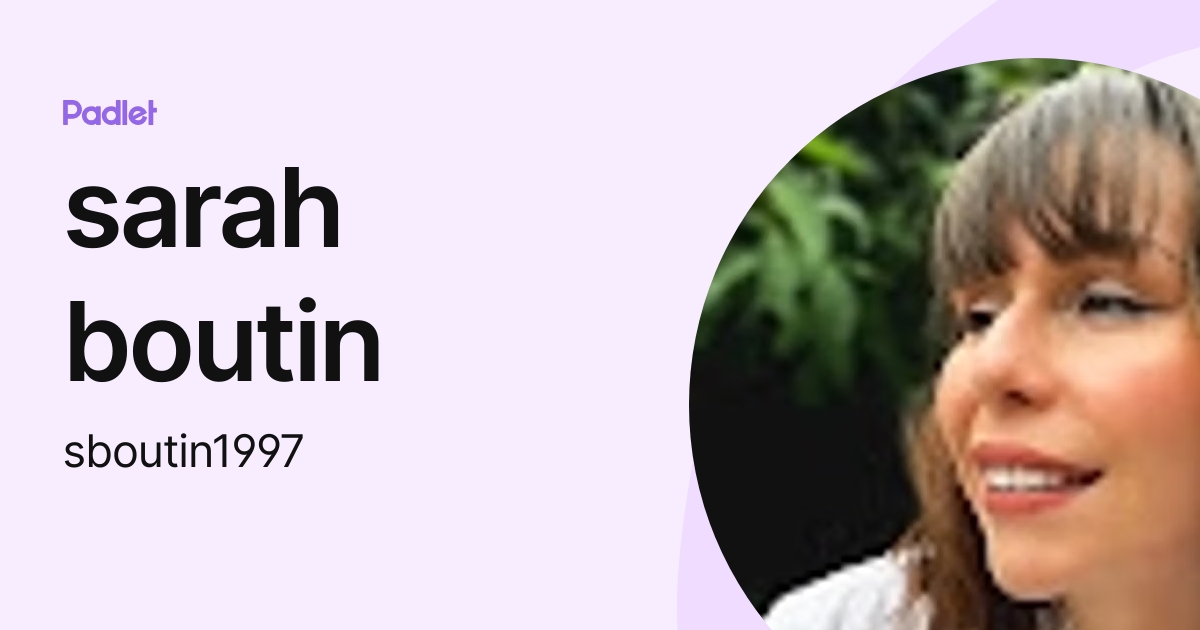 sarah boutin (sboutin1997) profile | Padlet