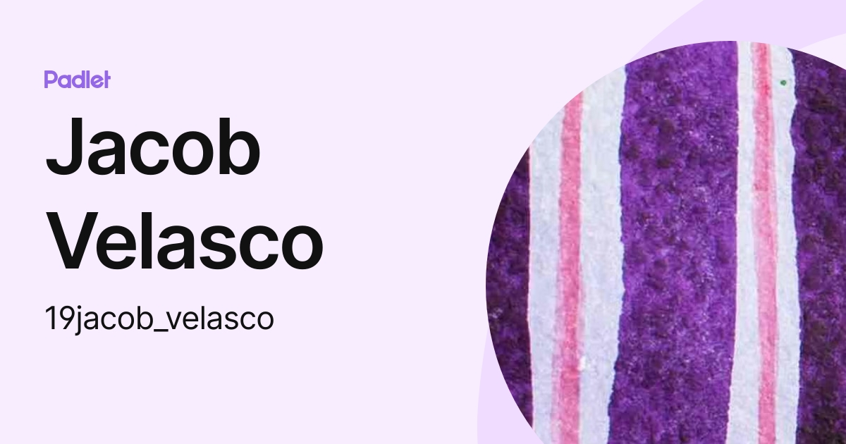 Jacob Velasco (19jacob_velasco) profile | Padlet